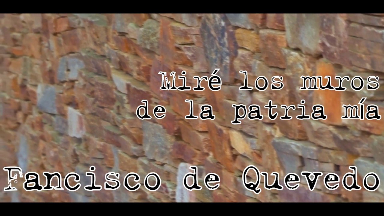 Miré los muros de la patria mía - Francisco de Quevedo - YouTube