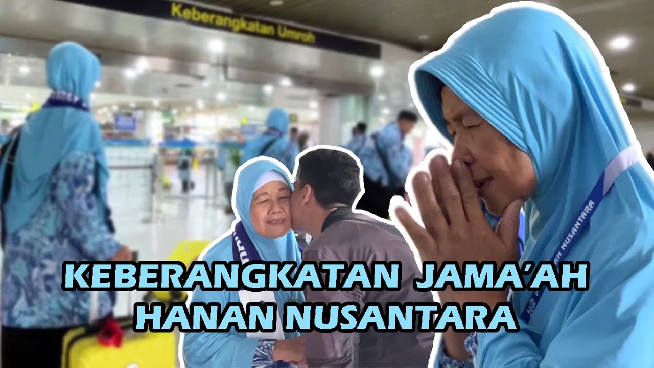 Alhamdulillah keberangkatan 2 group jama'ah HANAN NUSANTARA - YouTube