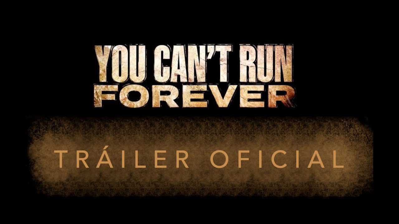 YOU CAN'T RUN FOREVER Tráiler Español latino - YouTube