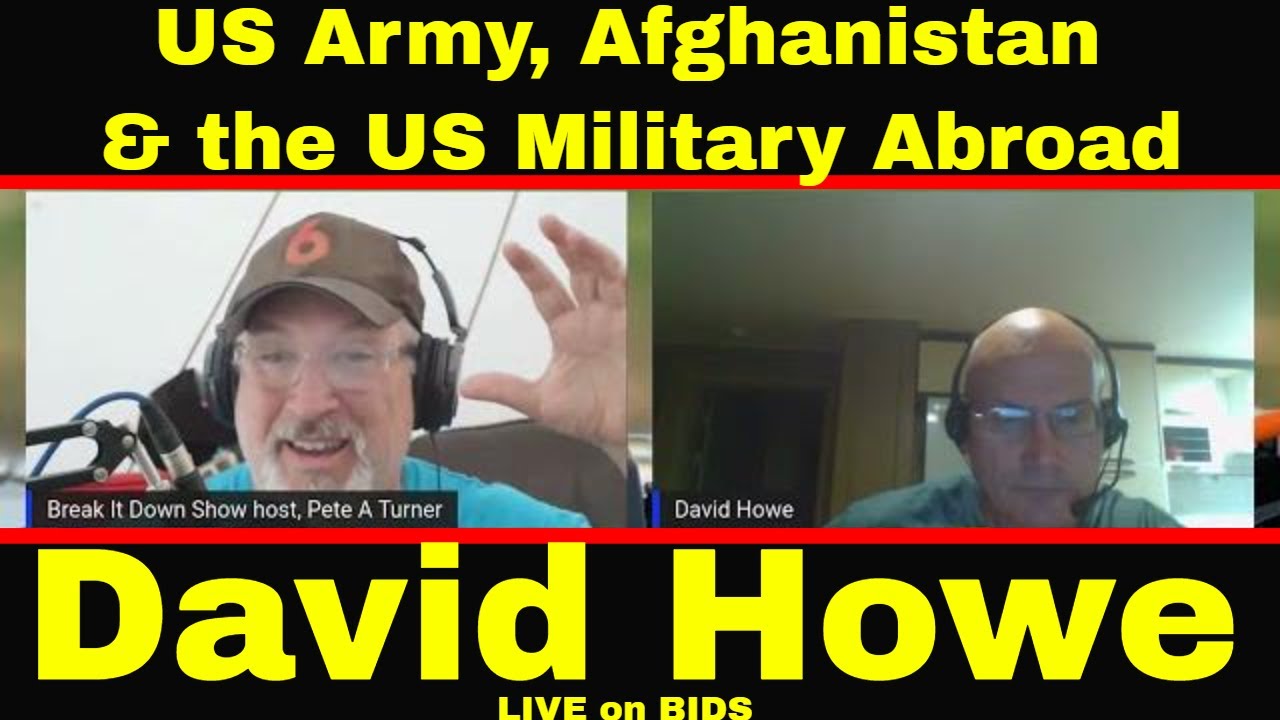 David Howe - US Army, Afghanistan and the Military Abroad - YouTube