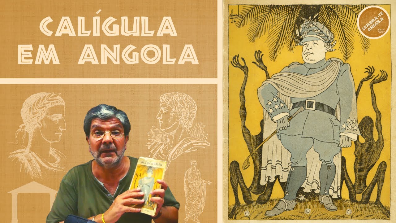 CALÍGULA EM ANGOLA - ALBERTO OLIVEIRA PINTO - LEMBRA-TE, ANGOLA Ep. 82 ...