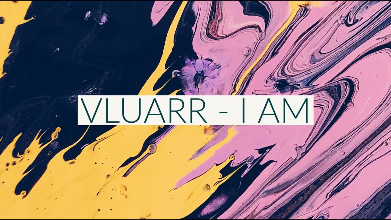 Vluarr - I AM - YouTube