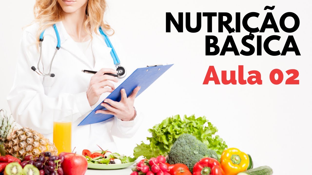 NUTRIÇÃO BÁSICA 02 - DIETA SAUDÁVEL - YouTube