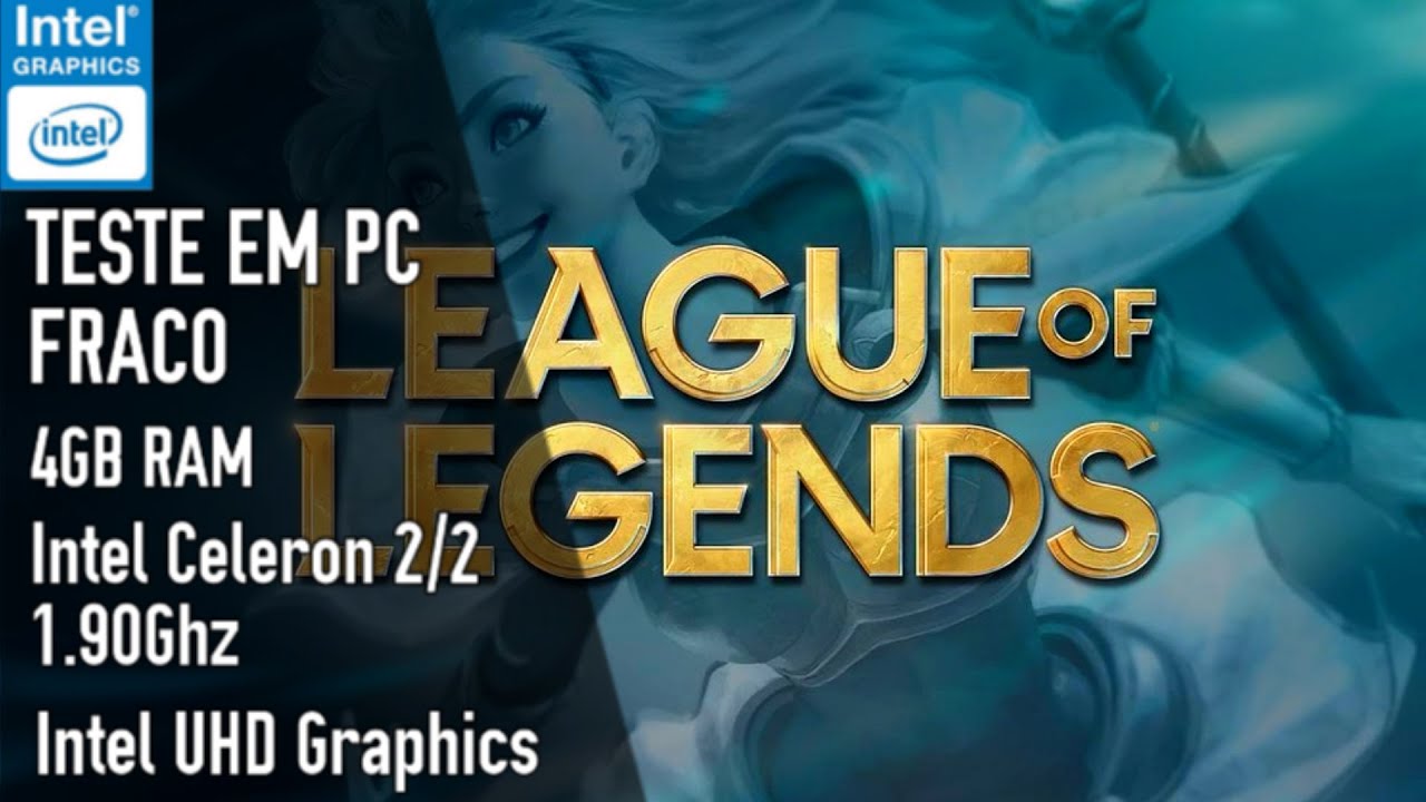 Testando League of Legends (LOL) em PC FRACO | 4GB RAM, Intel Celeron ...