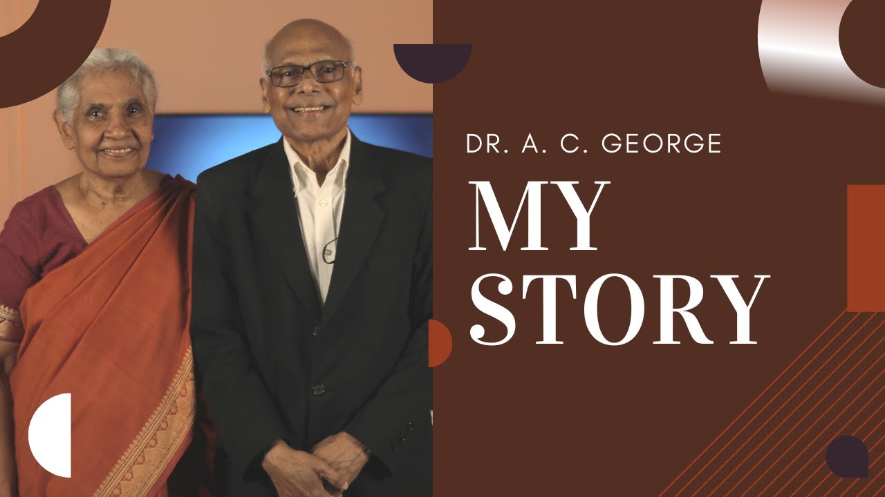 My Story with Dr. A. C. George | Life Story of Dr. AC George | E01 ...