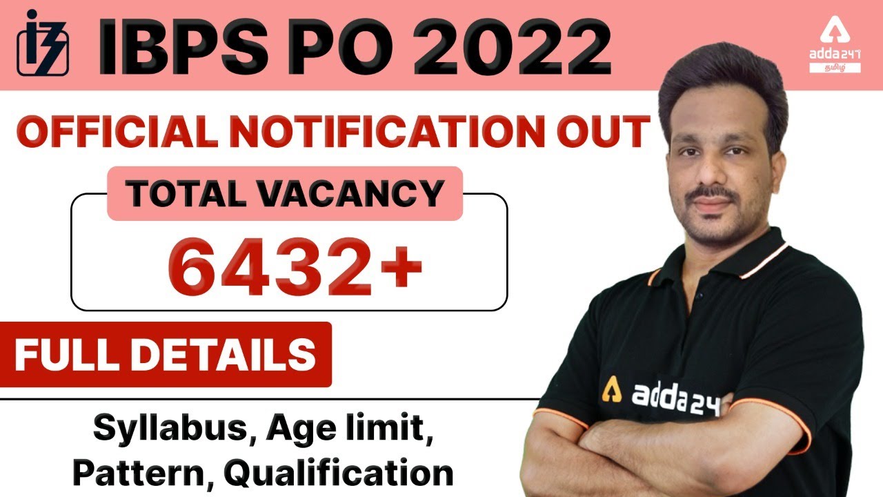 IBPS PO 2022 Notification | Vacancy, Syllabus, Age limit, Pattern ...