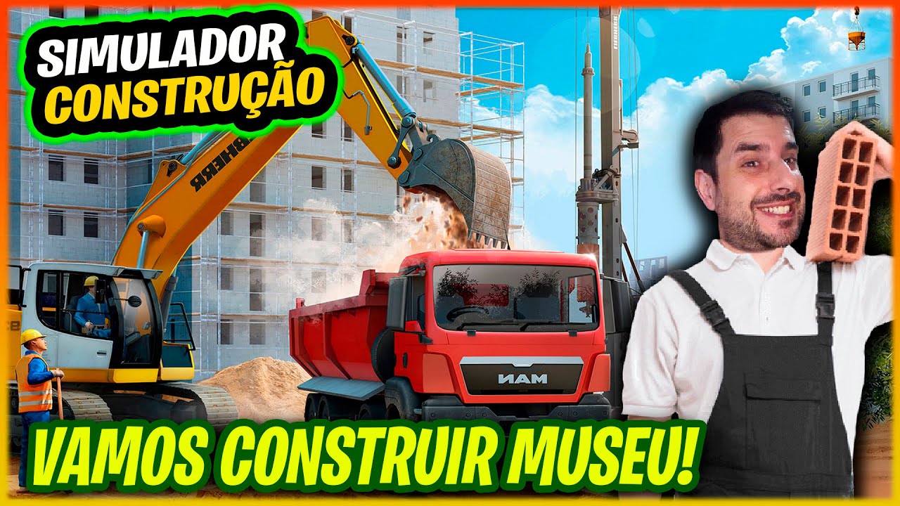 CONSTRUCTION SIMULATOR - VAMOS CONSTRUIR O MUSEU? - MULTIPLAYER COM AMIGOS! 😀 - YouTube