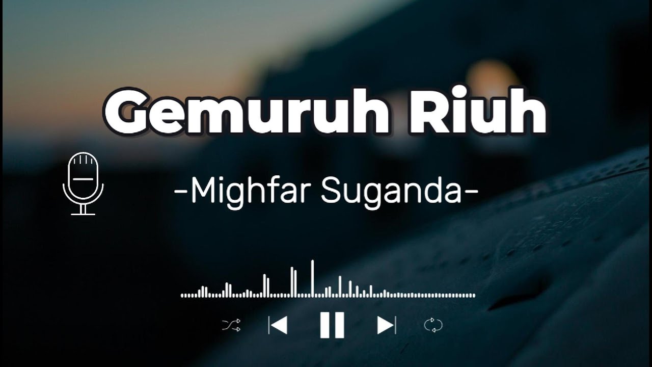 Mighfar Suganda - Gemuruh Riuh (Lirik Lagu) - YouTube