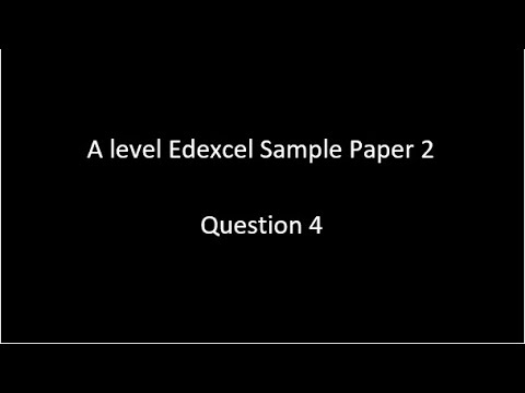 Question 4 A Level Edexcel Sample Paper 2 - YouTube