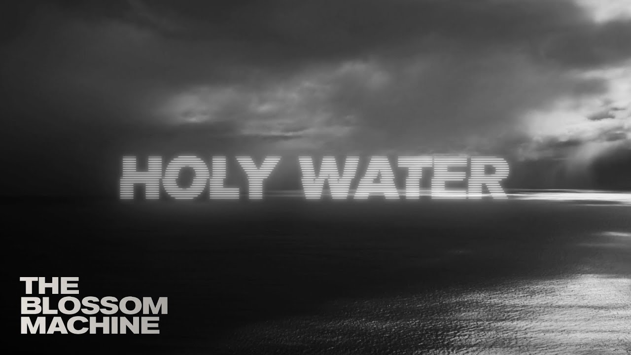 THE BLOSSOM MACHINE - Holy Water [Official Lyric Video] - YouTube