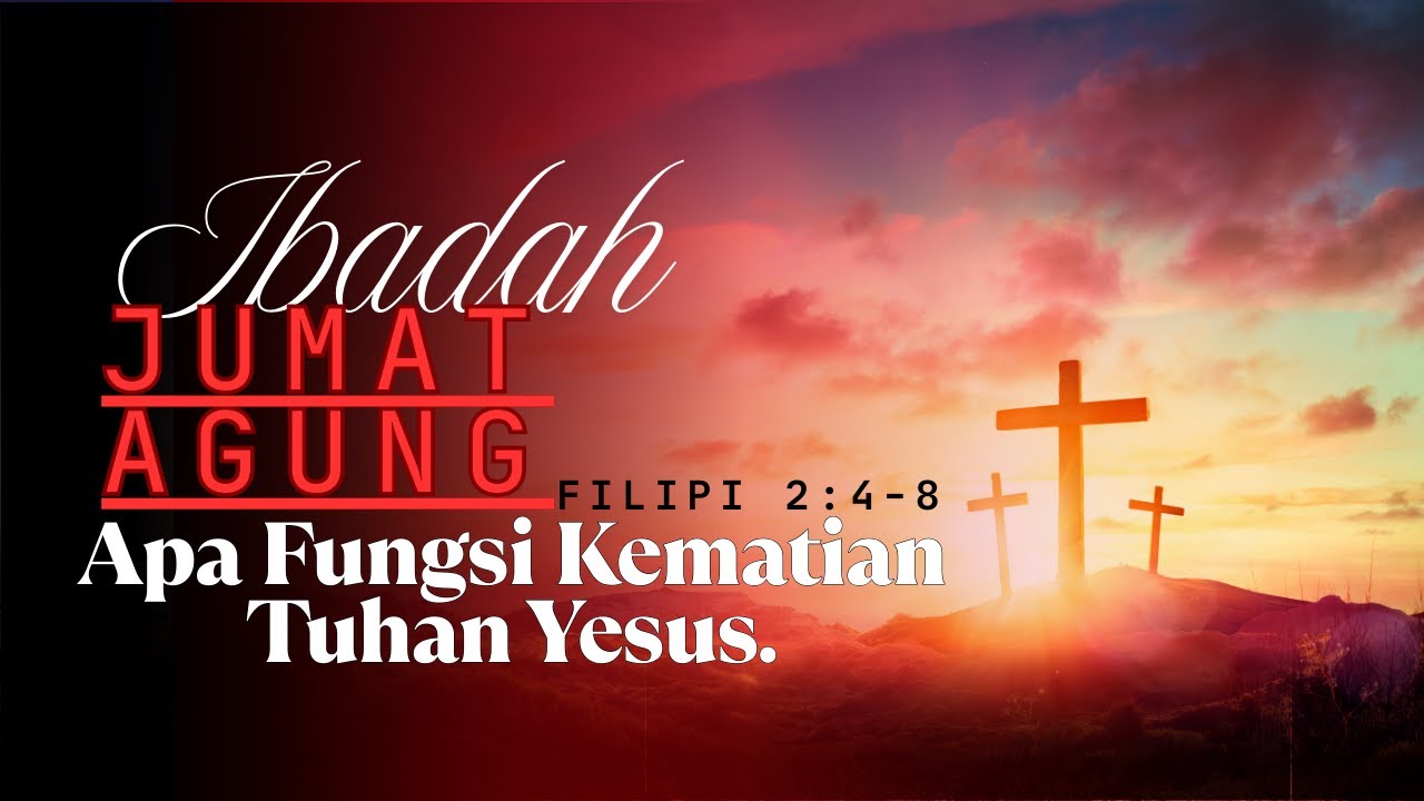 Apa Fungsi Kematian Tuhan Yesus (Filipi 2 : 4 - 8) - YouTube