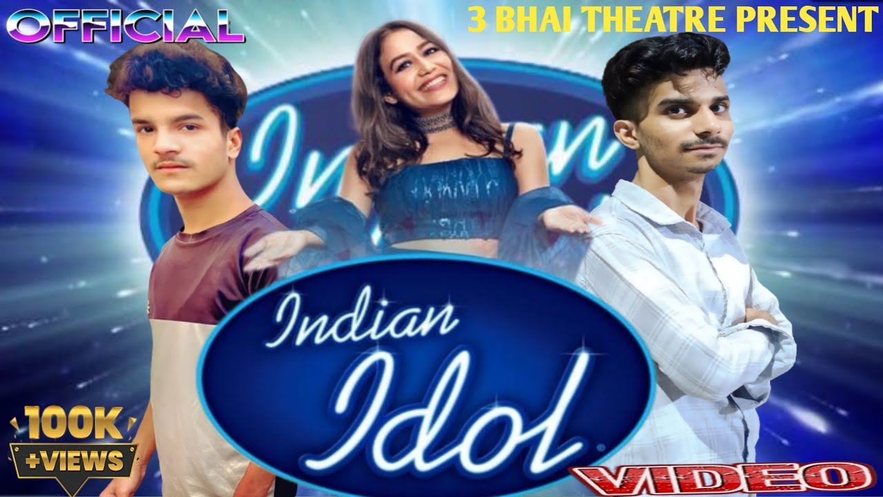 INDIAN IDOL AUDITION || OFFICIAL VIDEO || 3 BHAI THEATRE || 3BT - YouTube