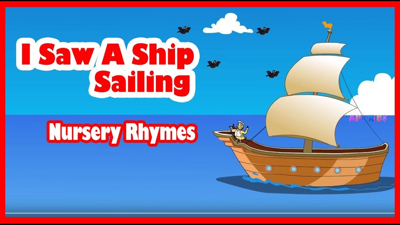 I Saw A Ship Sailing Kindergarten Nursery Rhymes | I Saw A Ship Sailing ...
