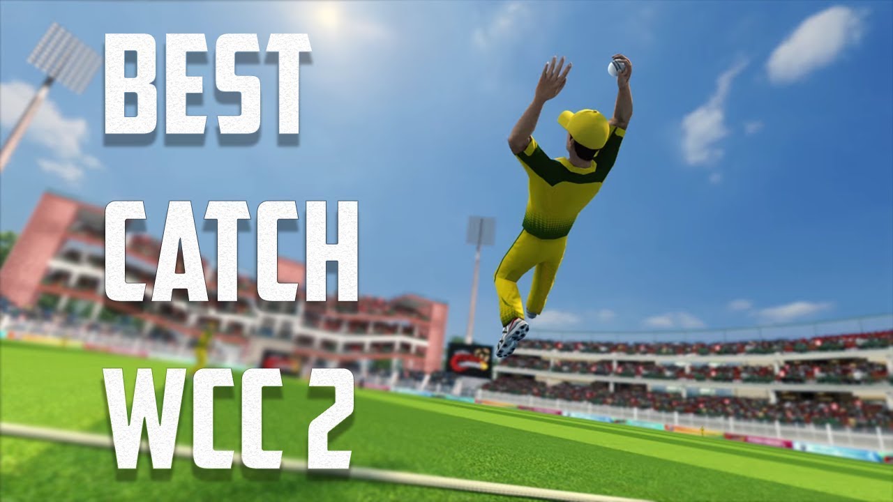 Best Catch In The History Of World Cricket Championship 2 - WCC2 Best ...