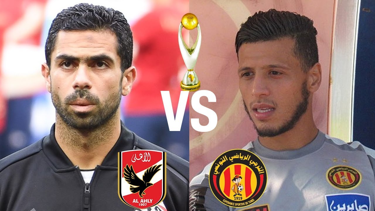 Présentation d'Al Ahly et l'Espérance de Tunis, finalistes de Ligue des ...