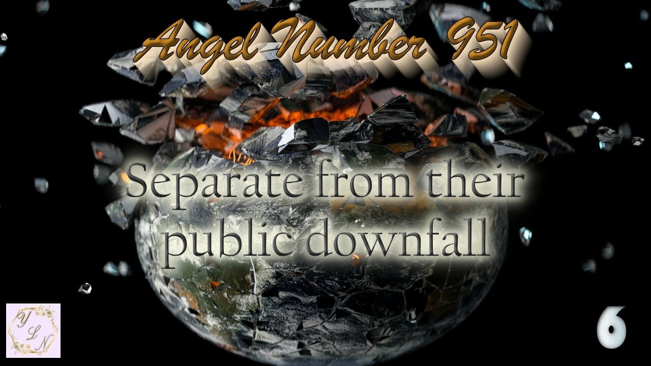 Angel Number 951 | Someone is having a very public downfall. Don't take ...