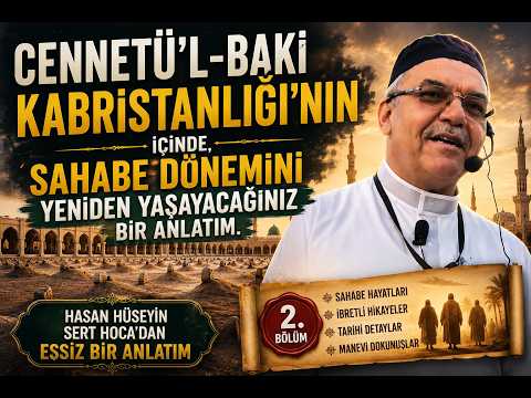 Hasan Hüseyin Sert Hoca ile Cennetü'l-baki Turu-2 (Kabristanlığın İçinde Çok Güzel Anlatım)