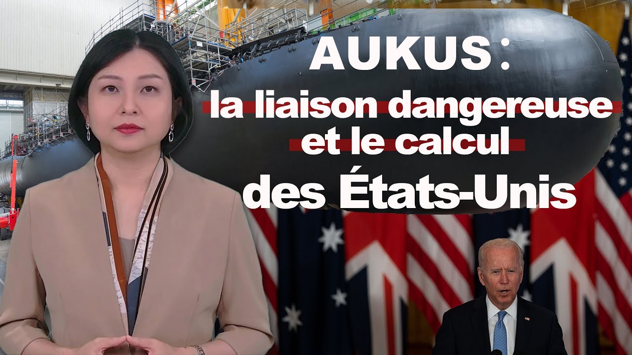 AUKUS : la liaison dangereuse et le calcul des États-Unis - YouTube