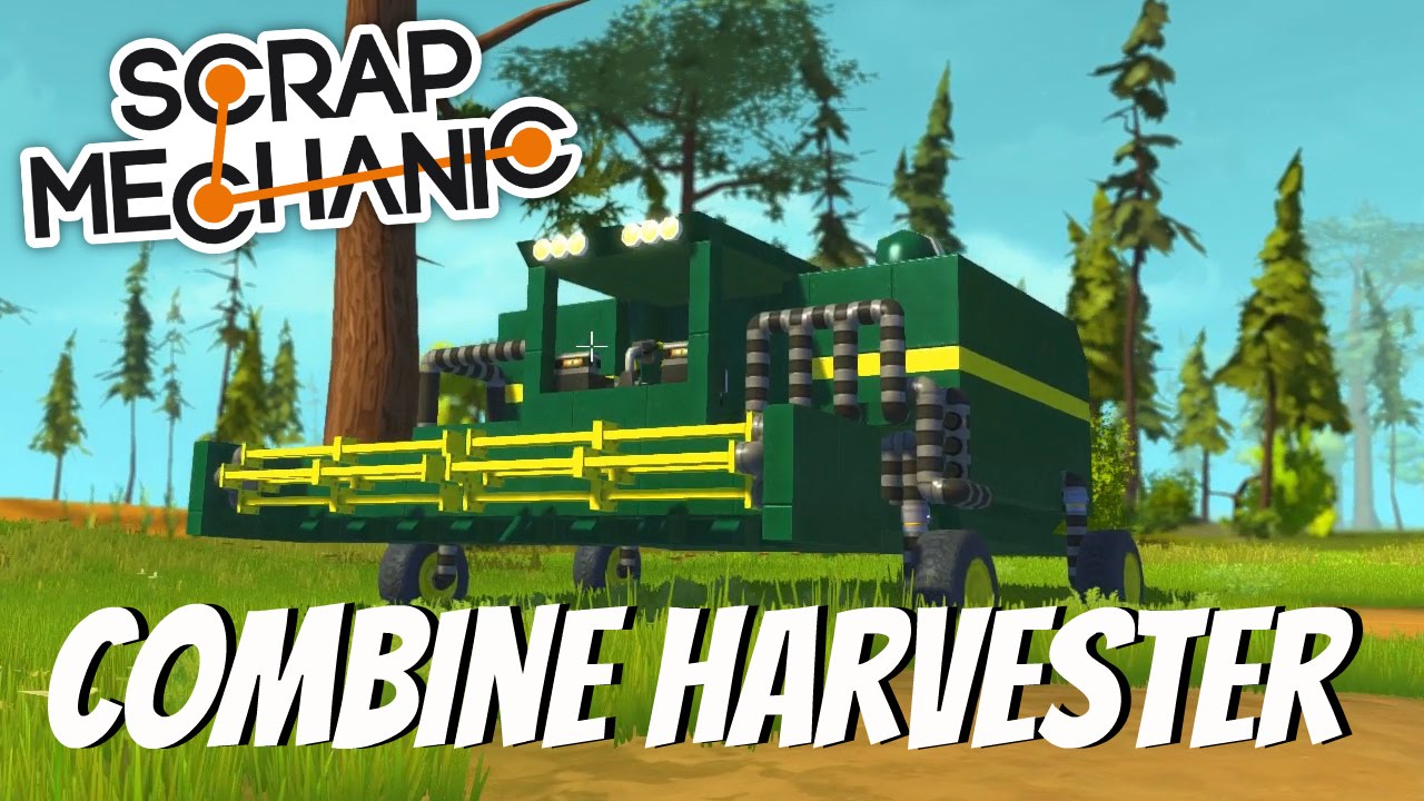 Scrap Mechanic Gameplay - EP 25 - Combine Harvester - YouTube