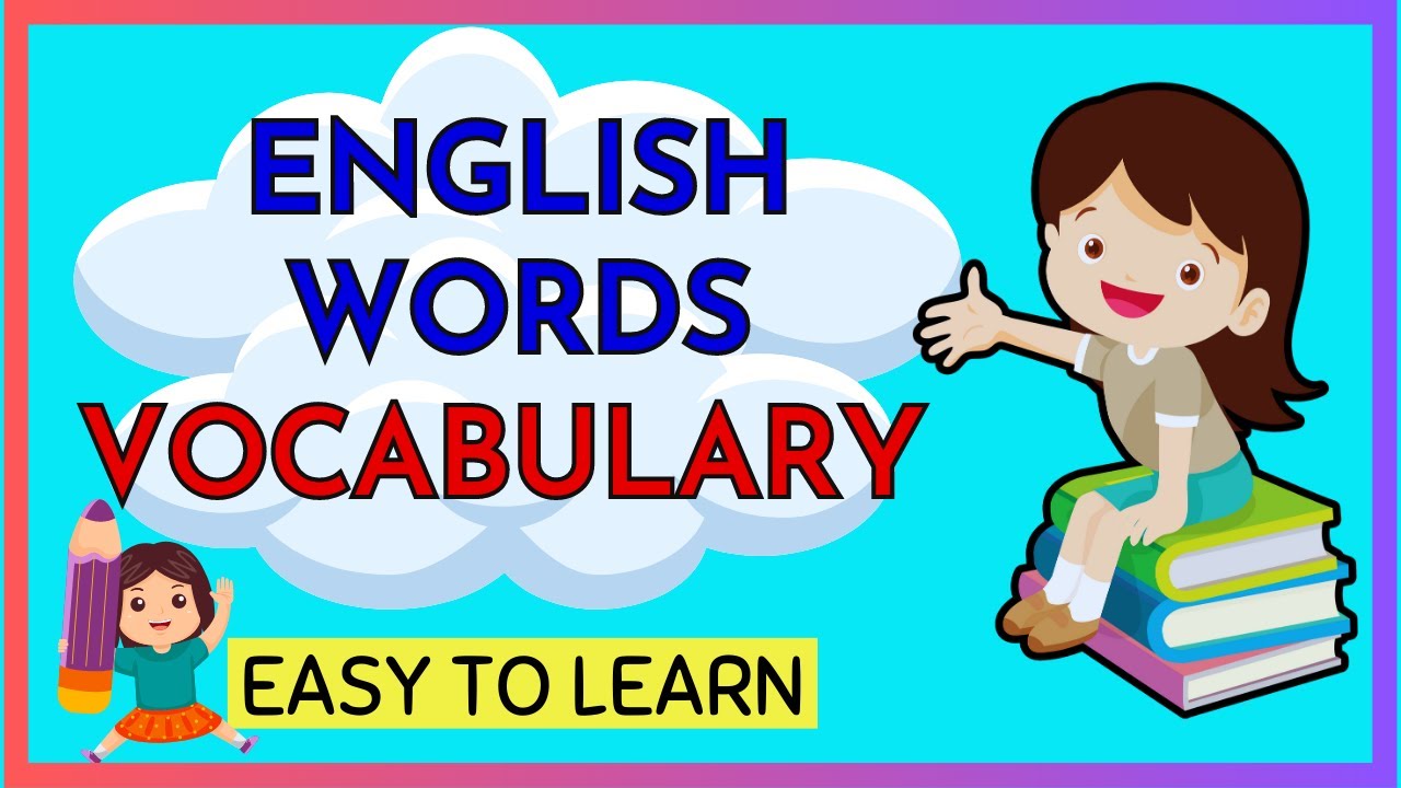 EASY to LEARN ENGLISH VOCABULARY WORDS for CHILDREN / Good for ...