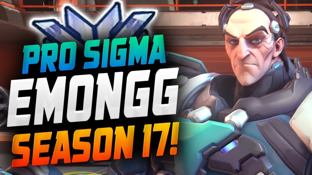 AMAZNG SIGMA GAMEPLAY - EMONGG! POTG! [ OVERWATCH SEASON 17 TOP 500 ...