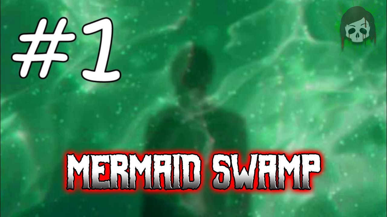 Mermaid Swamp - Chapter 1 | THIS WAS A BAD IDEA - YouTube