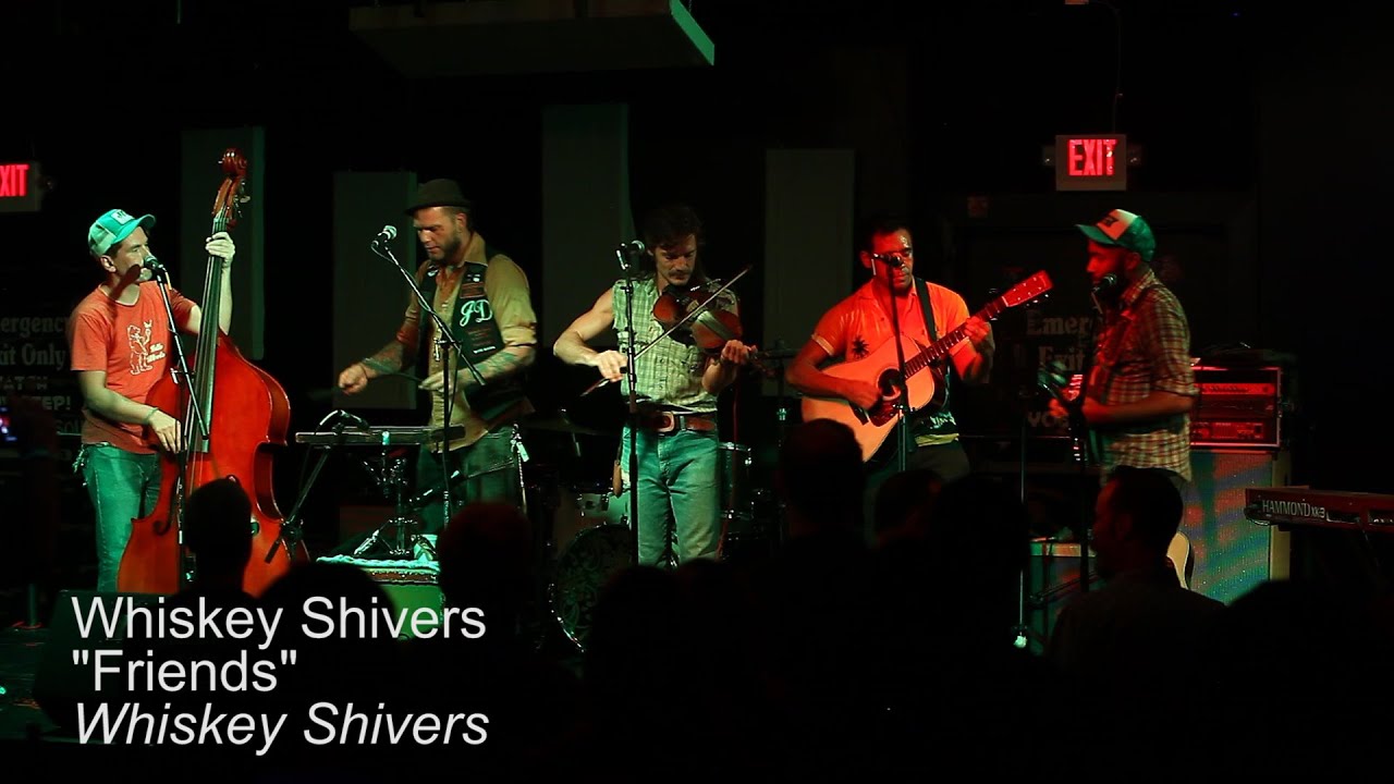 Whiskey Shivers - “Friends” LIVE 9/3/14 - YouTube