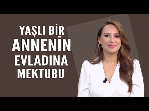 Yaşlı bir annenin evladına mektubu!