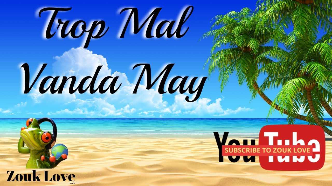 Zouklove / Trop mal ‐ Vanda May - YouTube
