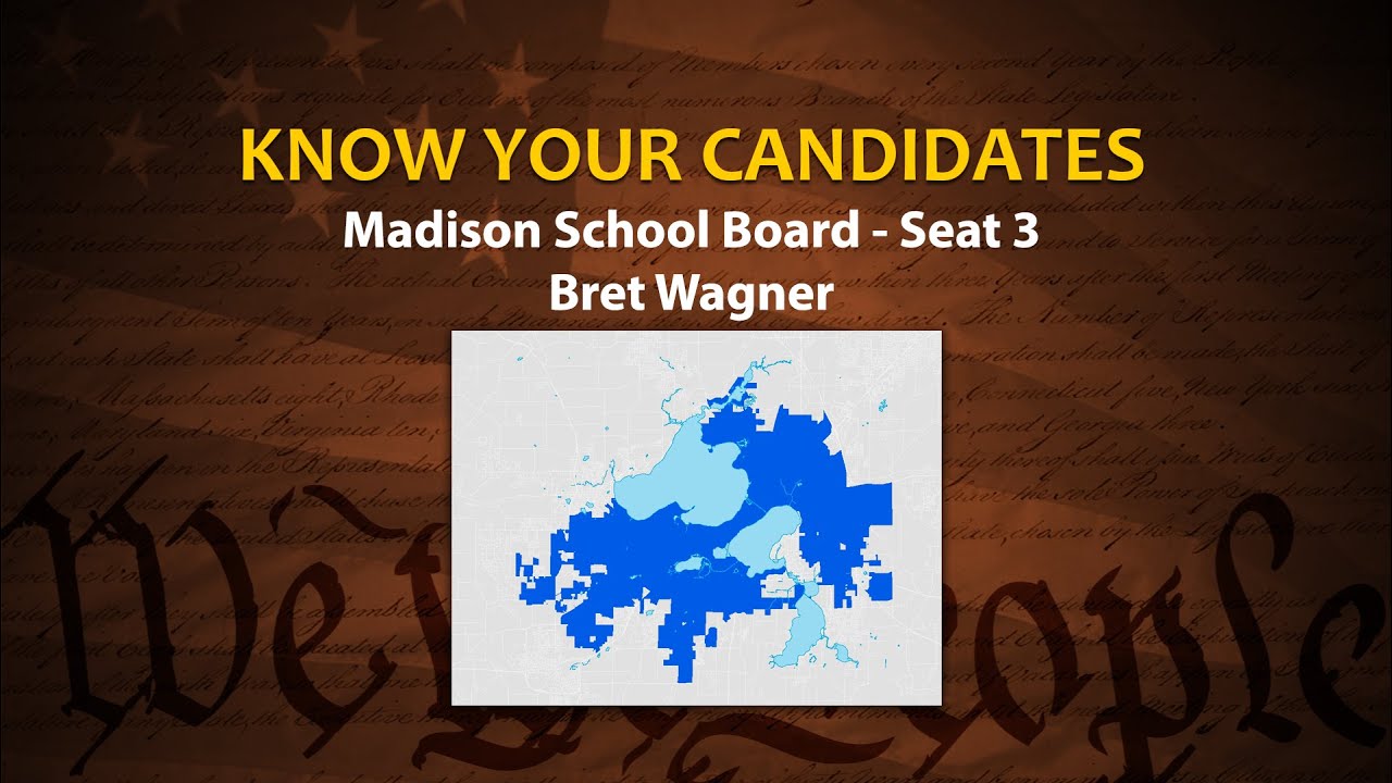Know Your Candidates: Madison School Board Seat 3: Bret Wagner - YouTube