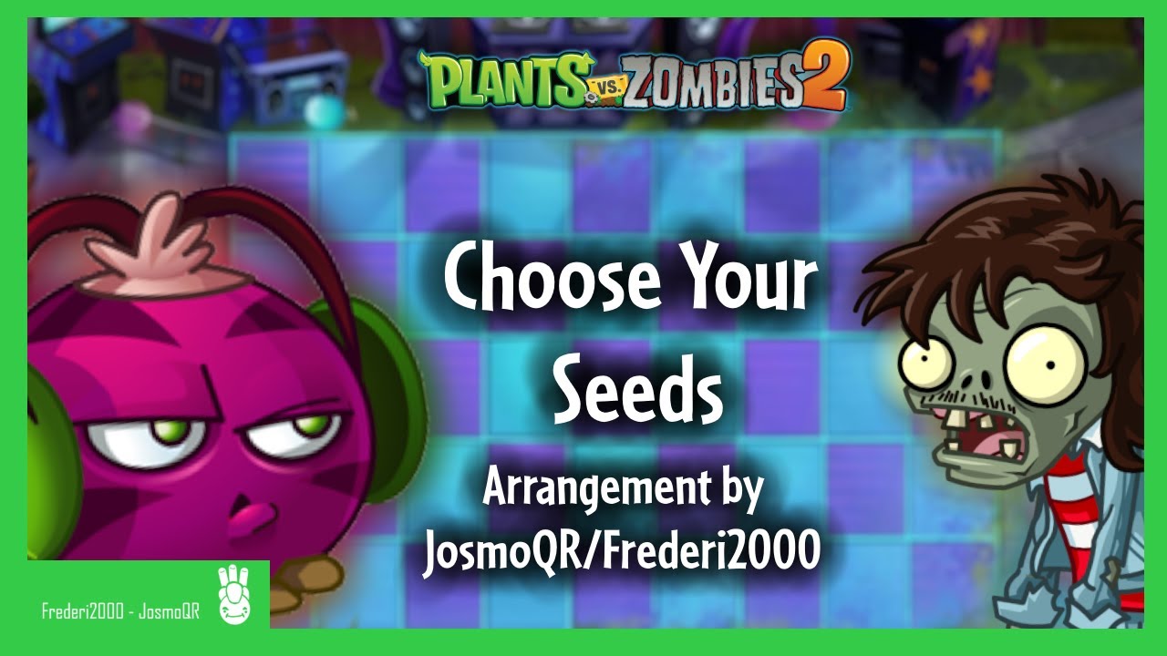 Choose Your Seeds Theme (NMT) Reimagined - PvZ2 - Frederi200 - YouTube