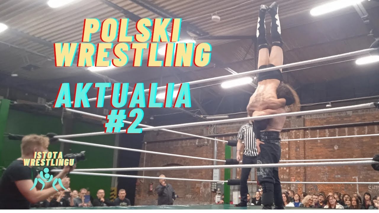 POLSKI WRESTLING - AKTUALIA #2 [O Istocie Wrestlingu, PTW, MZW, PpW ...