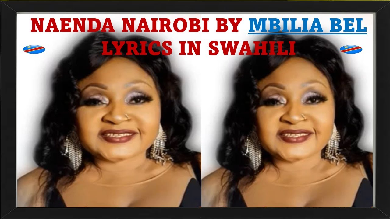 Naenda Nairobi (Nakeyi Nairobi) by MBILIA BEL lyrics in Swahili for ...
