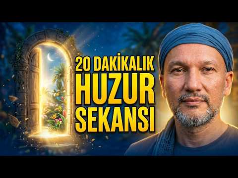 20 Dakikalık Ruhunu Hafifletecek Huzur ve Tevekkül Sekansı