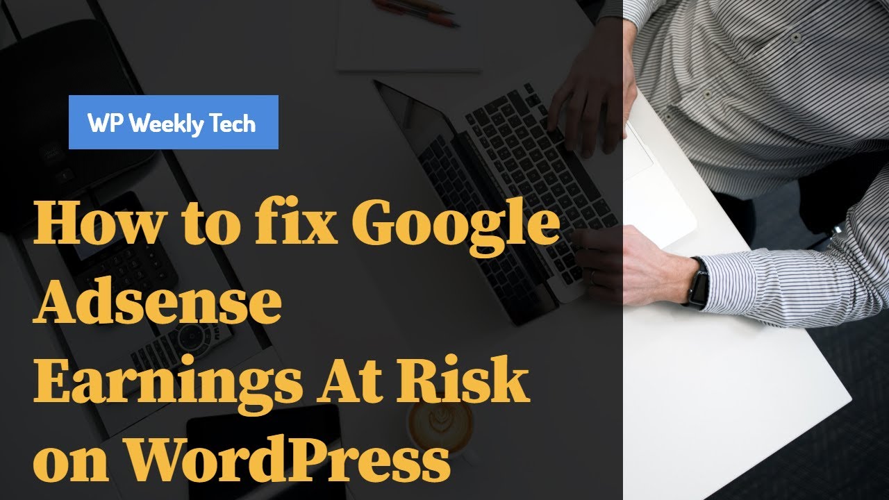 How to Fix Google Adsense Earning at Risk on WordPress Platform - YouTube