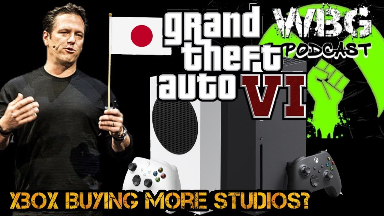 WBG Xbox Podcast EP 136: More Xbox Acquisitions Coming?| GTA 6 Leaks ...