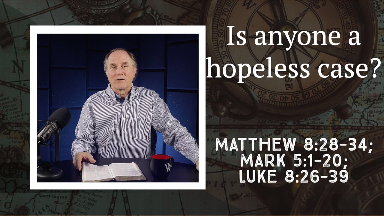 Lesson 400: The Madman of Gadara (Matthew 8:28-34; Mark 5:1-20; Luke 8: ...