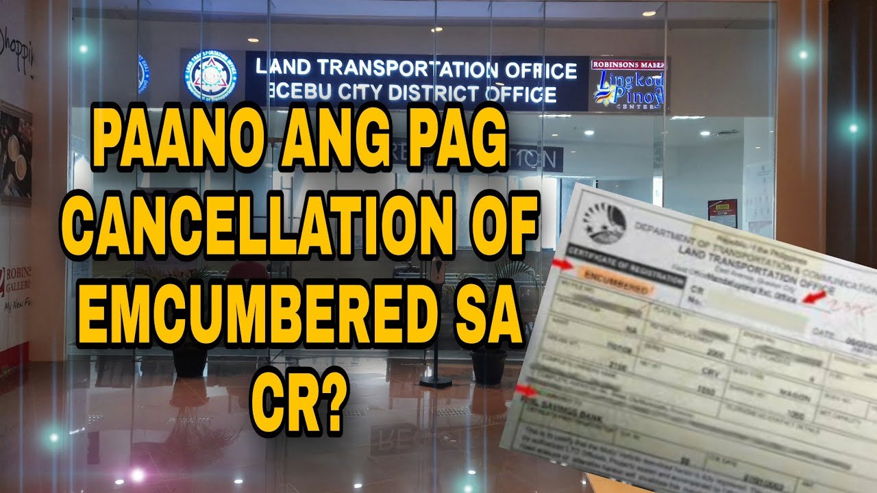 PAANO ANG PAG CANCELLATION NG ENCUMBERED SA CR? - YouTube
