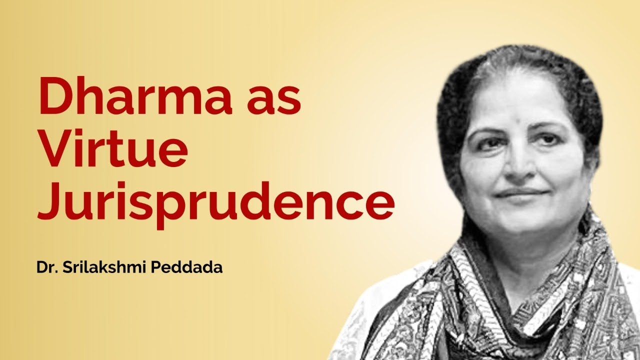 Dharma as Virtue Jurisprudence by Dr. Srilakshmi Peddada - YouTube