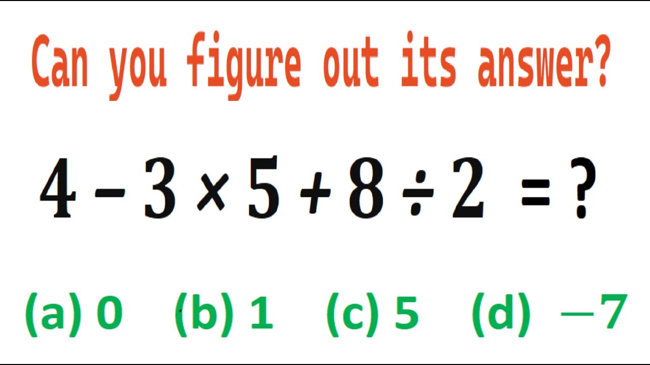 Quiz no 162 | Which One Is Correct? | 4 minus 3 multiply by 5 plus ...