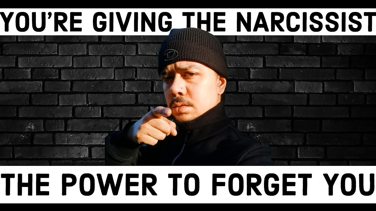 YOU'RE GIVING THE NARCISSIST THE POWER TO FORGET YOU! - YouTube