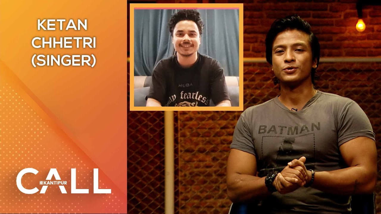 Ketan Chhetri (singer) | Call Kantipur - 22 August 2023 - YouTube
