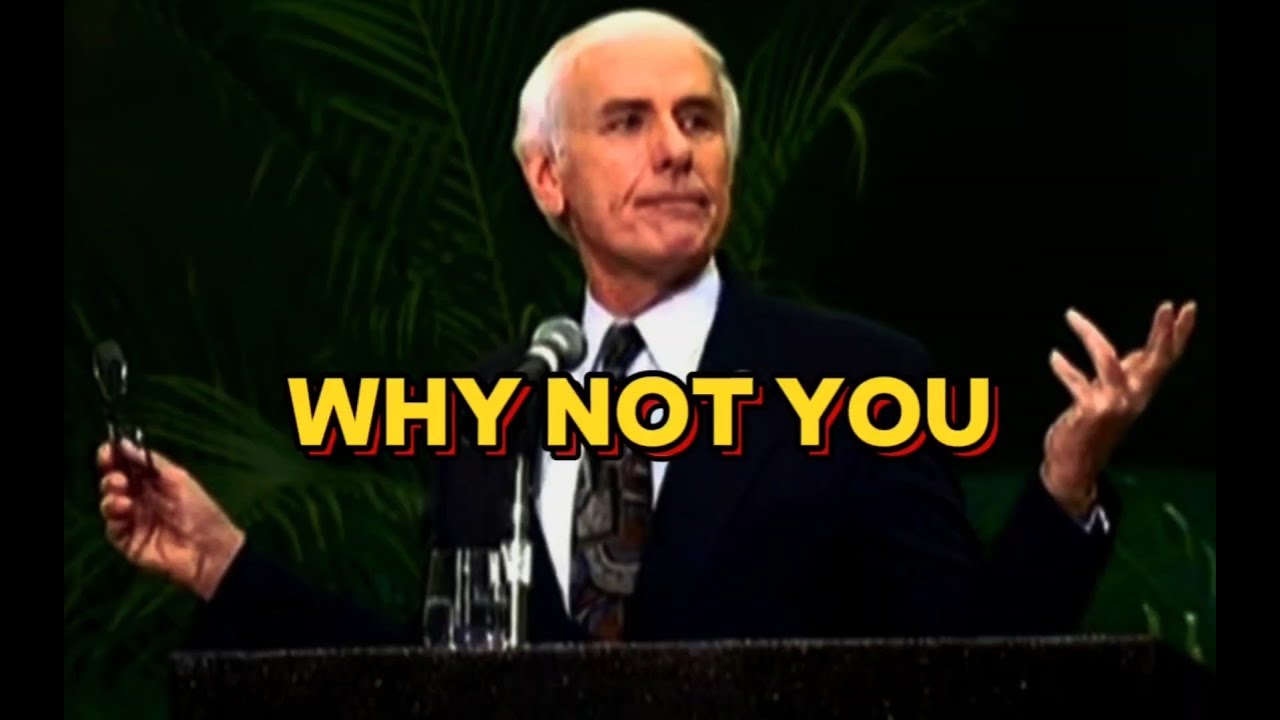 Jim Rohn Speech: Why Not You - YouTube
