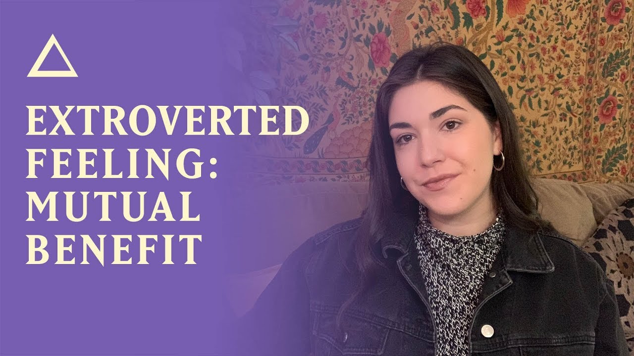 Extroverted Feeling (Fe) - Objective Values & Ethics | Seeks Mutual Benefit - YouTube
