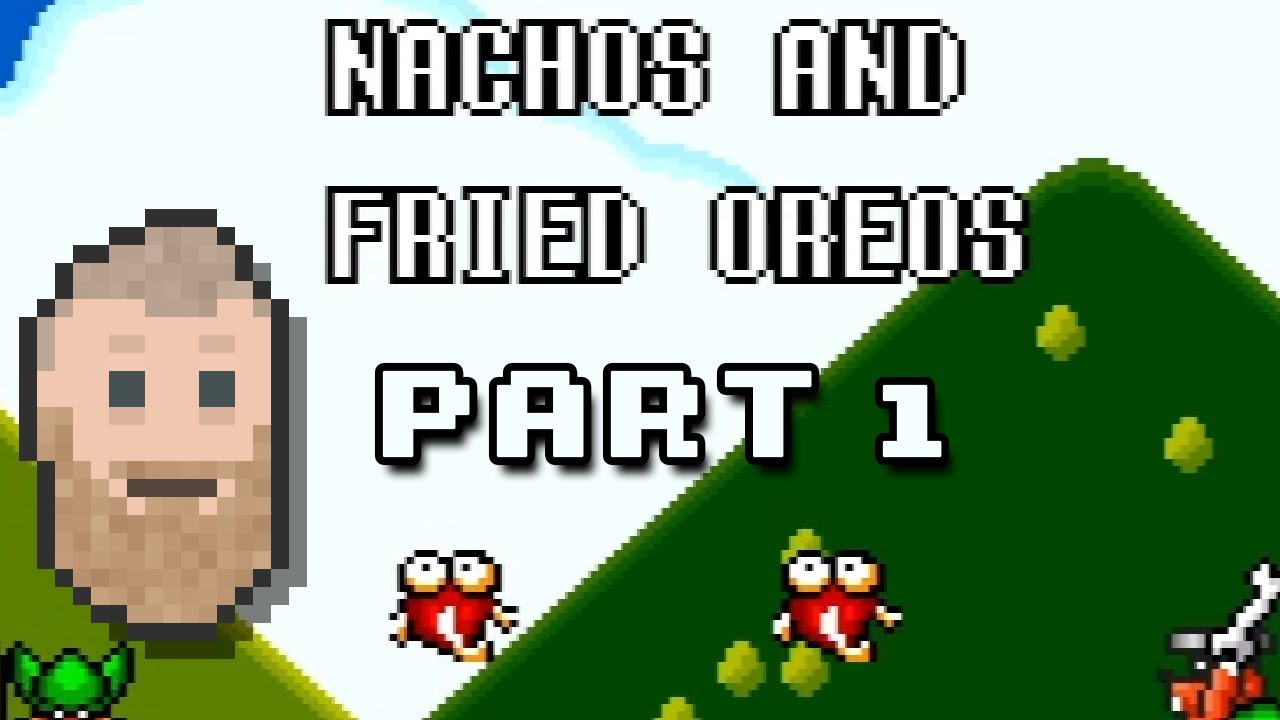Nachos and Fried Oreos - 1 - YouTube