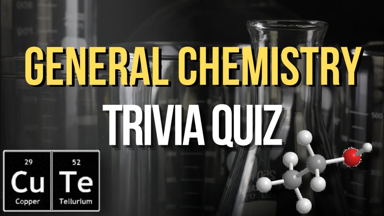 GENERAL CHEMISTRY TRIVIA QUIZ- 20 Questions and Multiple Choice - YouTube