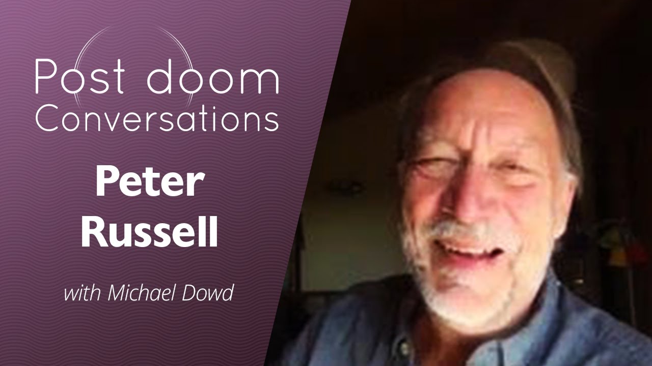 Peter Russell: Post-doom with Michael Dowd - YouTube