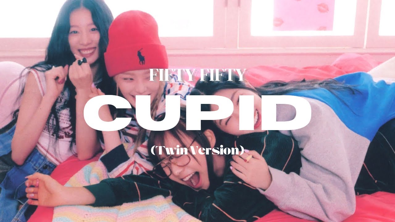 FIFTY FIFTY - Cupid (Twin Version) (Lyrics) - YouTube