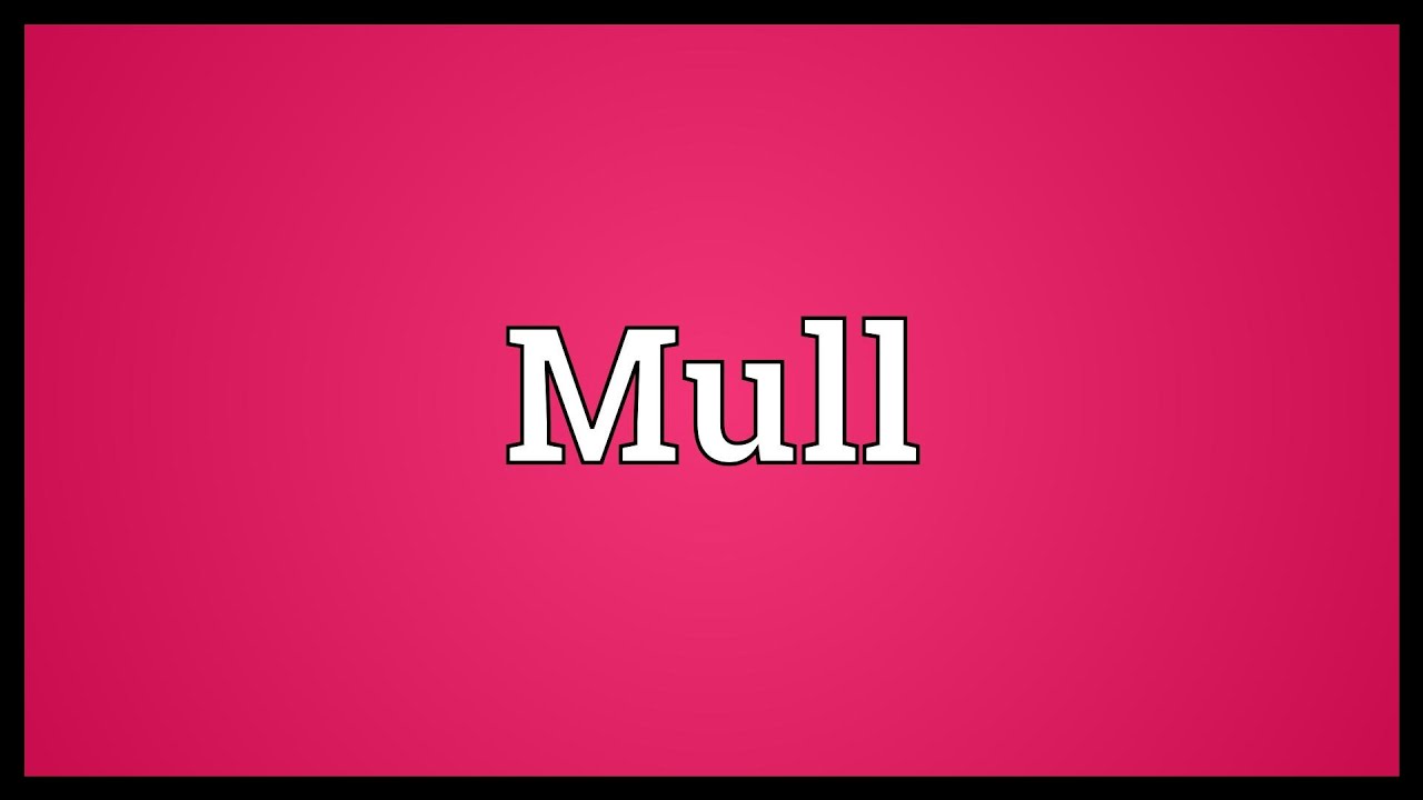 Mull Meaning YouTube mull-meaning-youtube