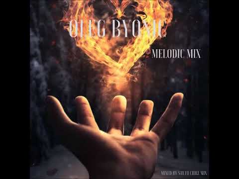 OLEG BYONIC MELODIC MIX